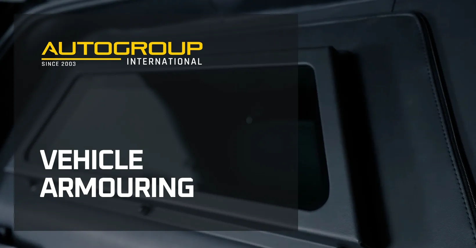 Vehicle Armouring - B3 to B7 Rated - Autogroup International